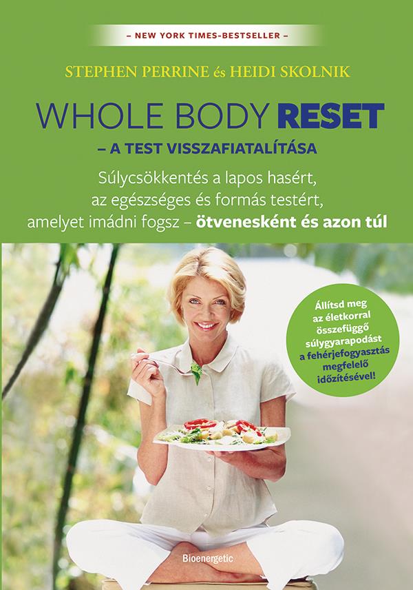 Könyv: Stephen Perrine, Heidi Skolnik: Whole body reset – A test ...