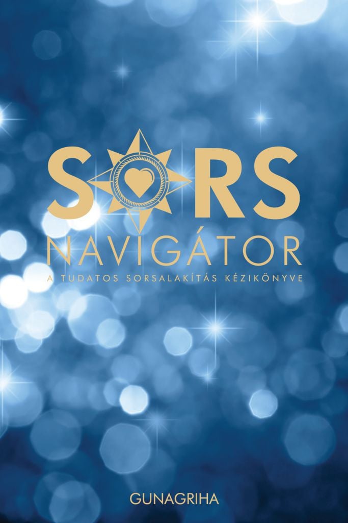 Könyv: Dr.Fülöp Alexander, Gunagriha: Sorsnavigátor - A tudatos sors ...